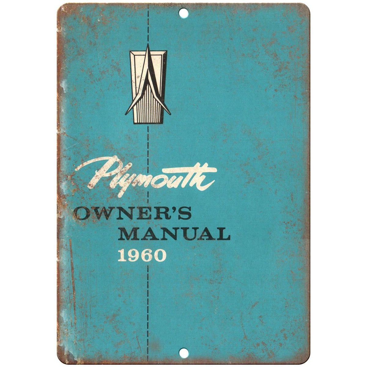 1960 Plymouth Owners Manual 9" x 12" Reproduction Metal Sign – Rusty ...