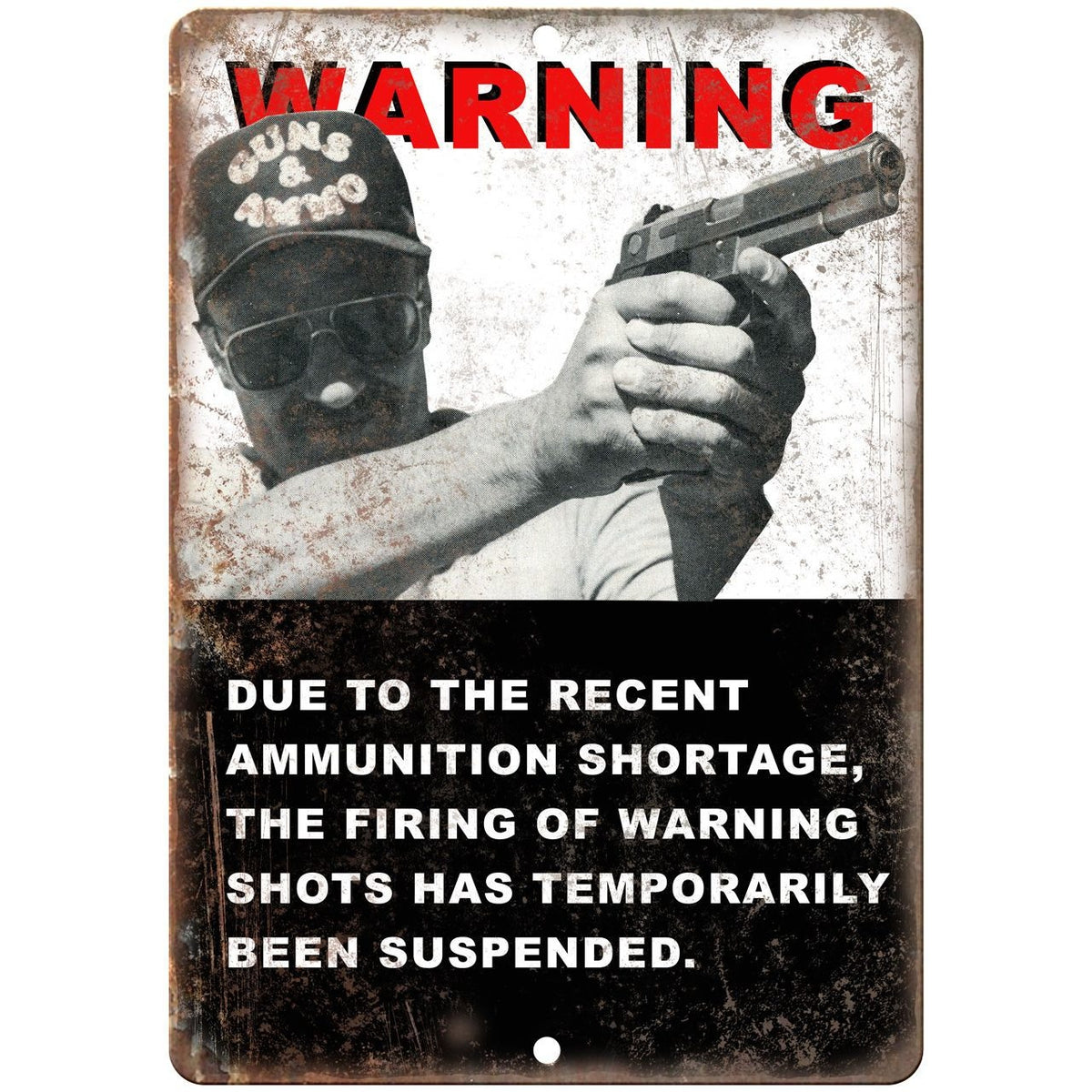 Ammunition shortage no warning shots no tresspassing 9" x 12" metal si ...